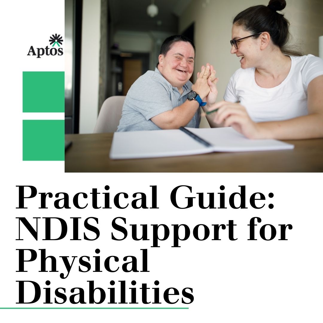 Practical Guide: NDIS Support for Physical Disabilities - Aptos