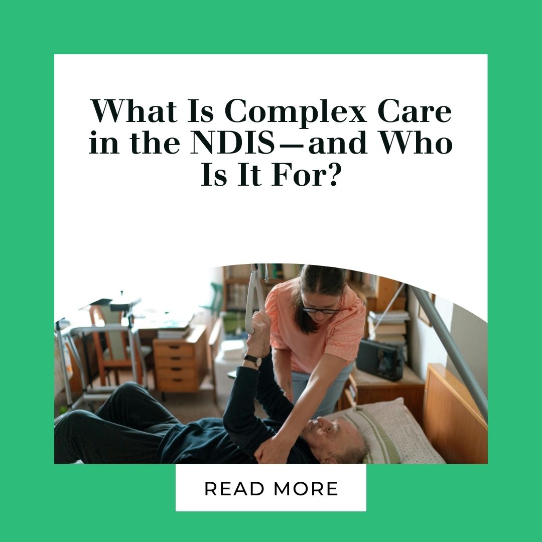 What Is Complex Care in the NDIS—and Who Is It For? - Aptos